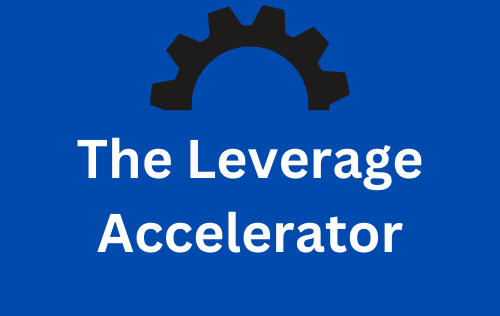 The Leverage Accelerator